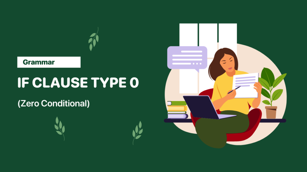 If Clause Type 0: คือ สูตร การใช้ และแบบฝึกหัดพร้อมเฉลย