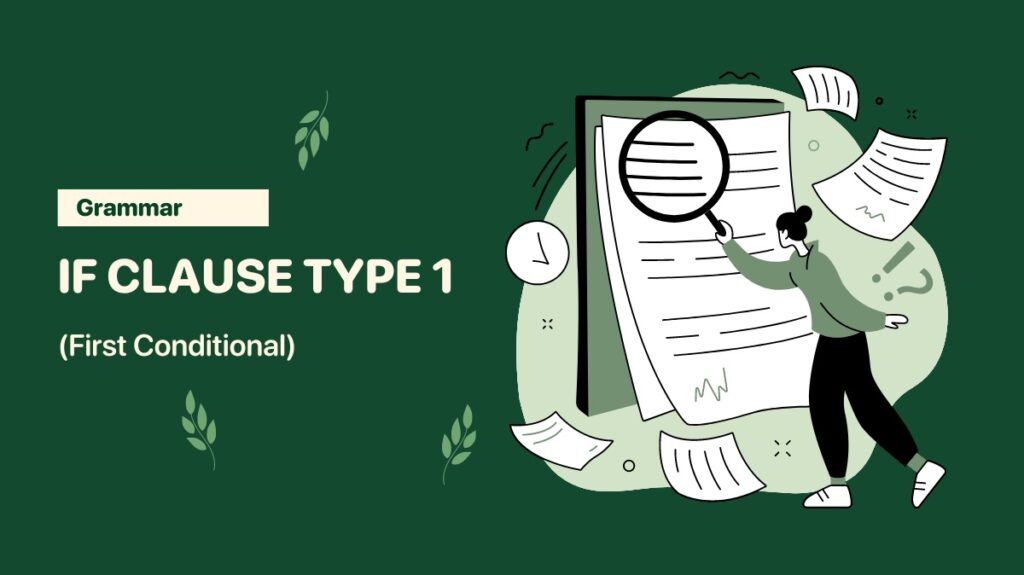 If Clause Type 1: สูตร, วิธีใช้, การแปรผัน & แบบฝึกหัด